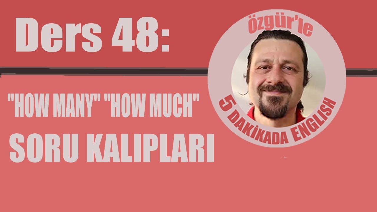 Ders 48: İngilizce 'kaç tane' 'ne kadar' nasıl denir? how many how much ...