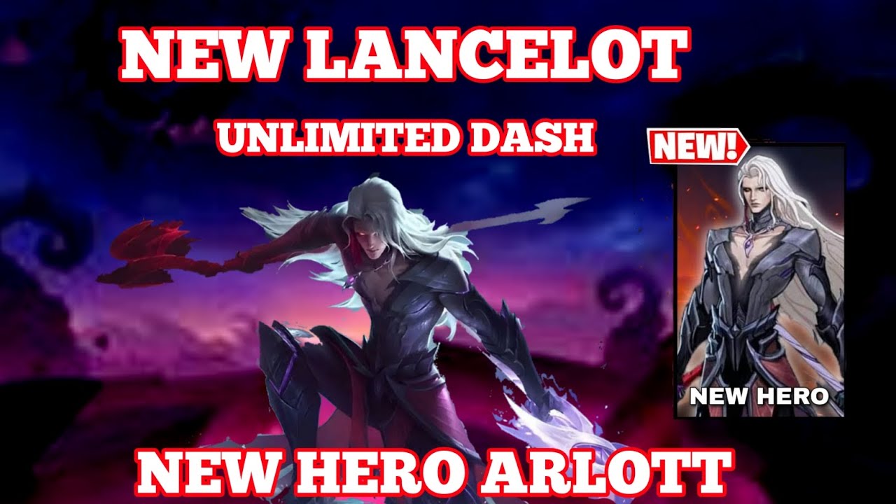 NEW HERO ARLOTT • NEW LANCELOT WITH UNLIMITED DASH & CC • MOBILE ...
