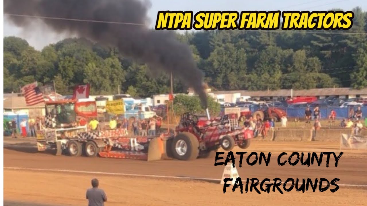 NTPA Super Farm Tractor - Eaton County Fairgrounds - YouTube