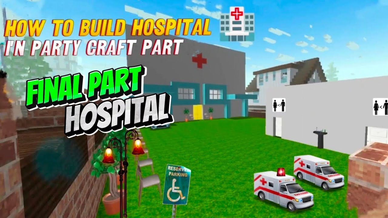 How To Build Hospital In Party Craft | Final Part Hospital Work is Done ...
