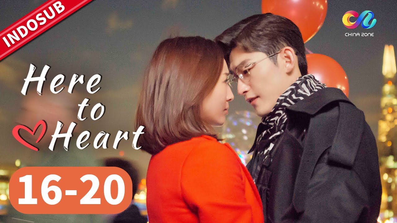Here to Heart【FULL EP】EP16-20 | Tanda Cinta Kembali | Chinazone Indo ...