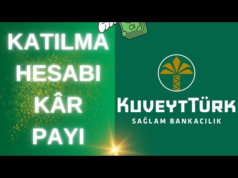Kuveyt Türk Bankası Katılma Hesabı Kâr Payı | Nedir Nasıl Açılır | Kazançlı mı @KuveytTurkKatilim