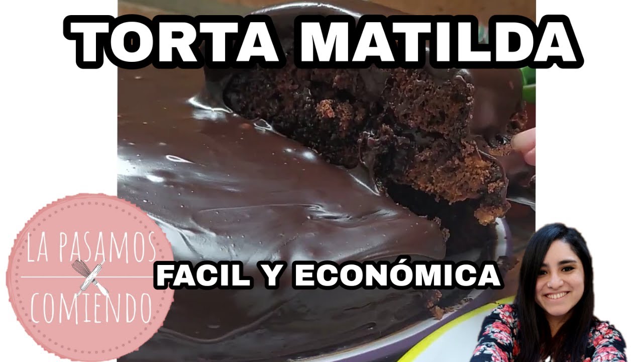 TORTA MATILDA SUPER FACIL Y CHOCOLATOSA | LA PASAMOS COMIENDO - YouTube