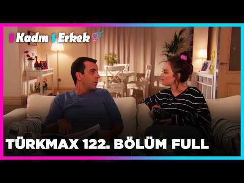 1 Kadın 1 Erkek || 122. Bölüm Full Turkmax