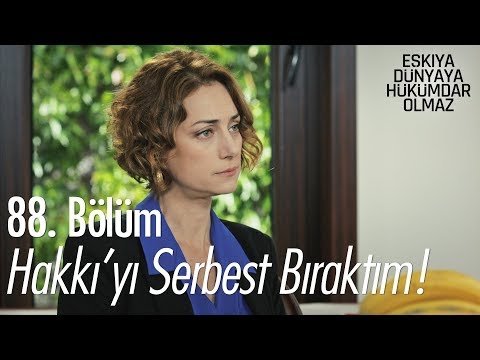 Hakkı'yı serbest bıraktım - Eşkıya Dünyaya Hükümdar Olmaz 88. Bölüm