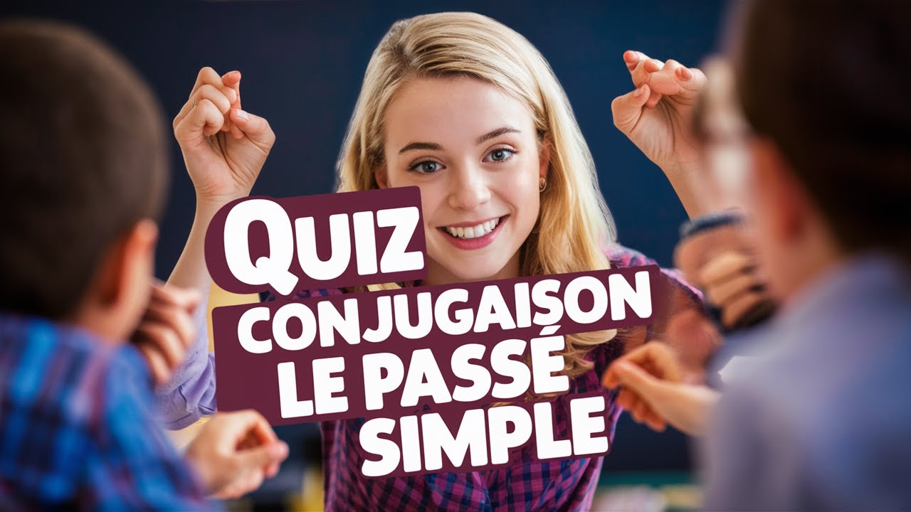 Quiz Conjugaison : Le Passé Simple - YouTube