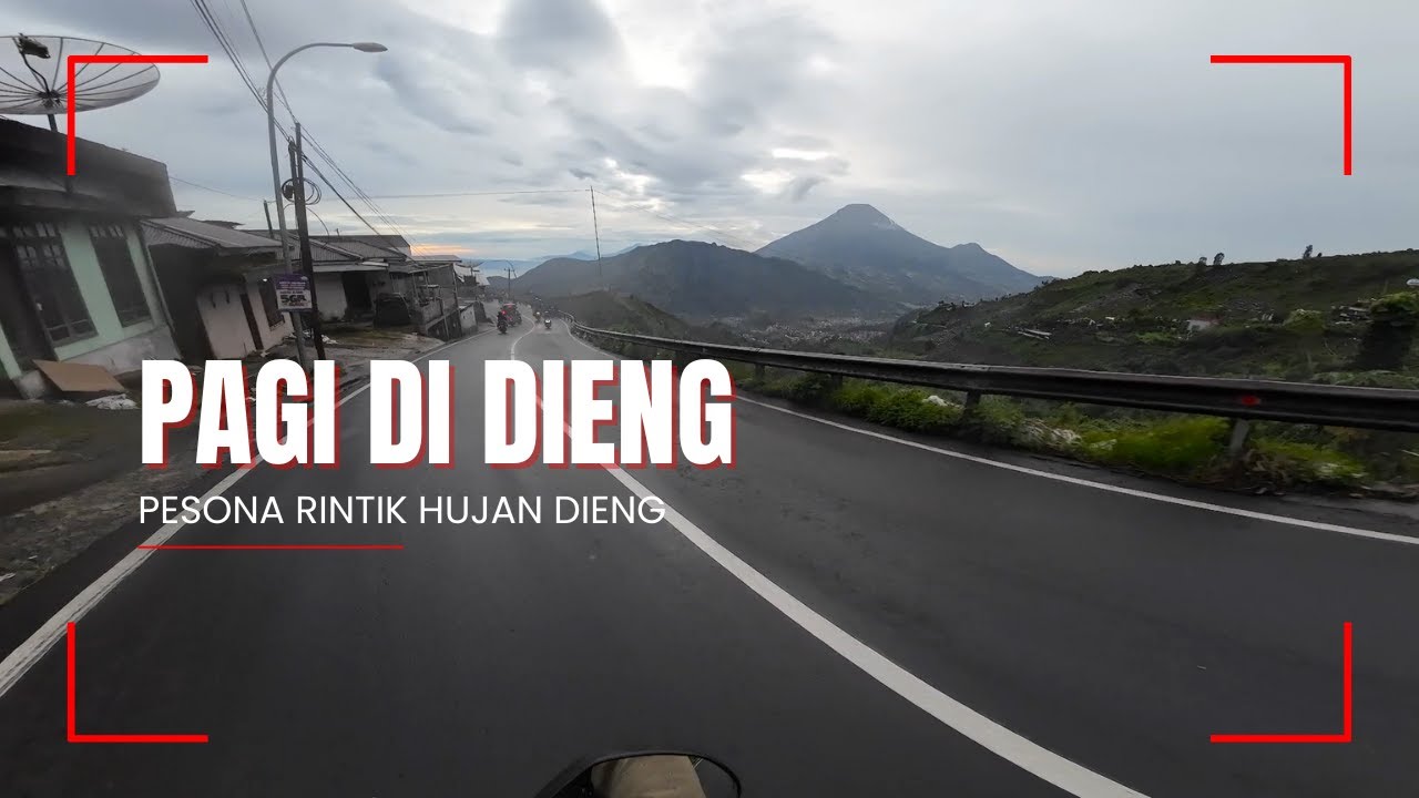 Dieng di Pagi Hari Besama Rintik Hujan dan Jalan Basah Tetap Mempesona ...