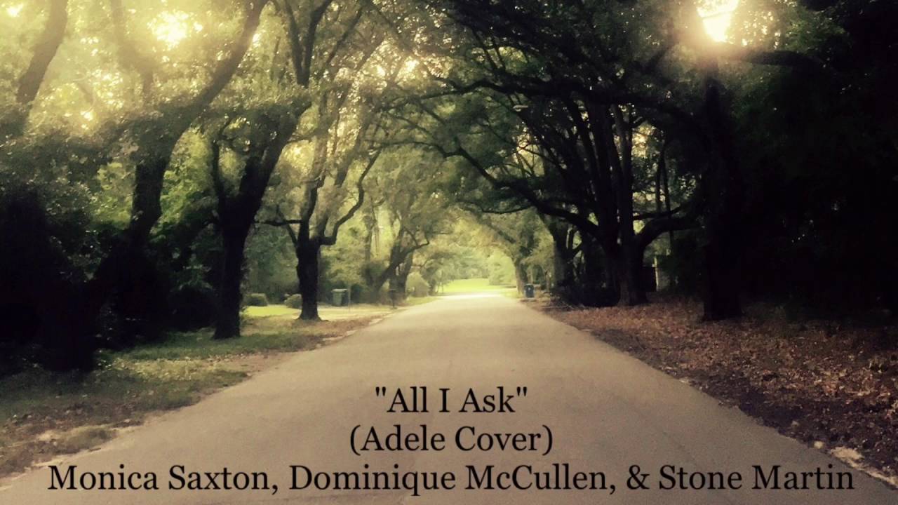 All I Ask - Adele (Monica Saxton, Dominique McCullen, and Stone Martin ...