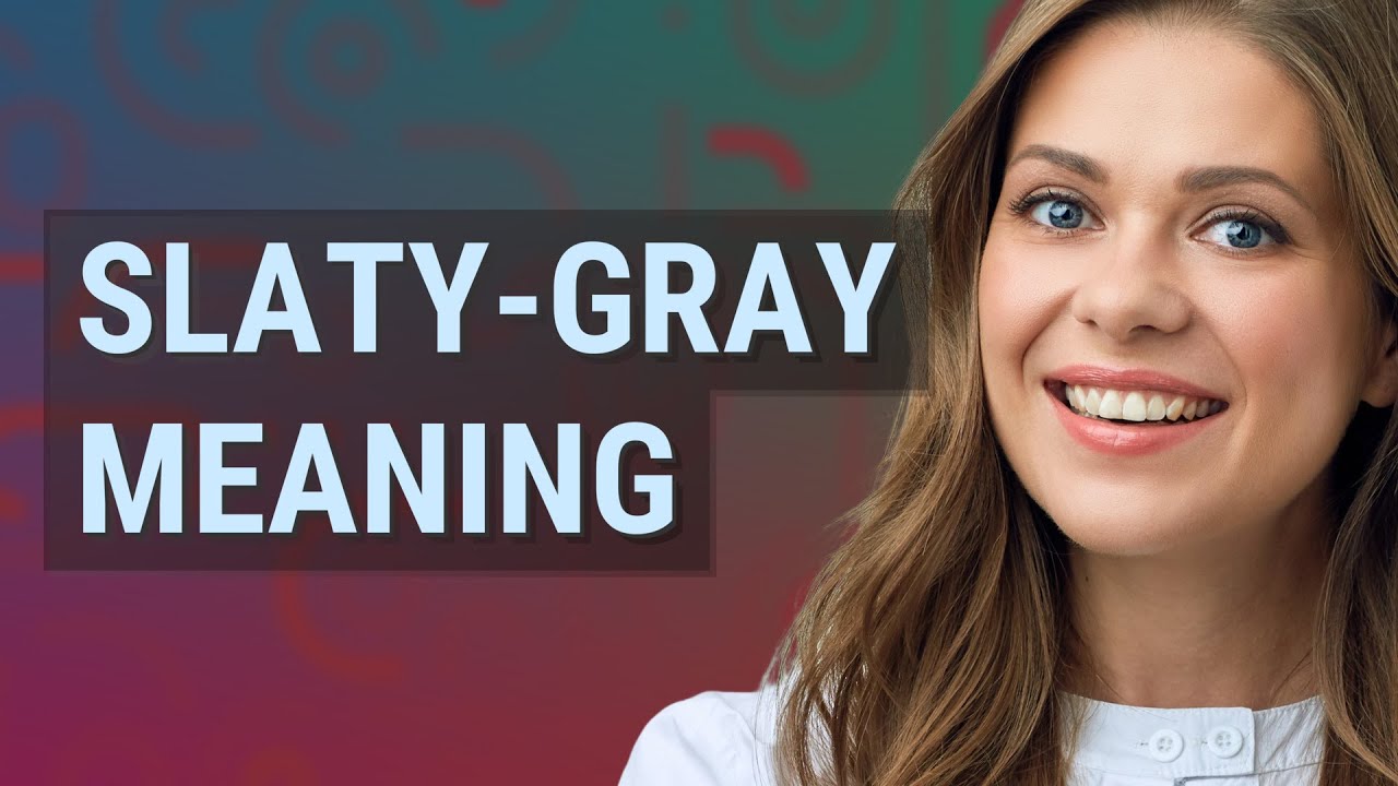 Slaty-gray | meaning of Slaty-gray - YouTube