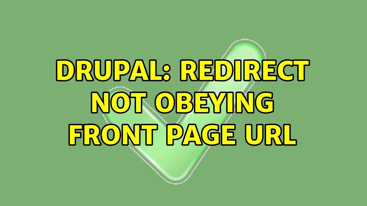 Drupal: Redirect not obeying front page URL - YouTube