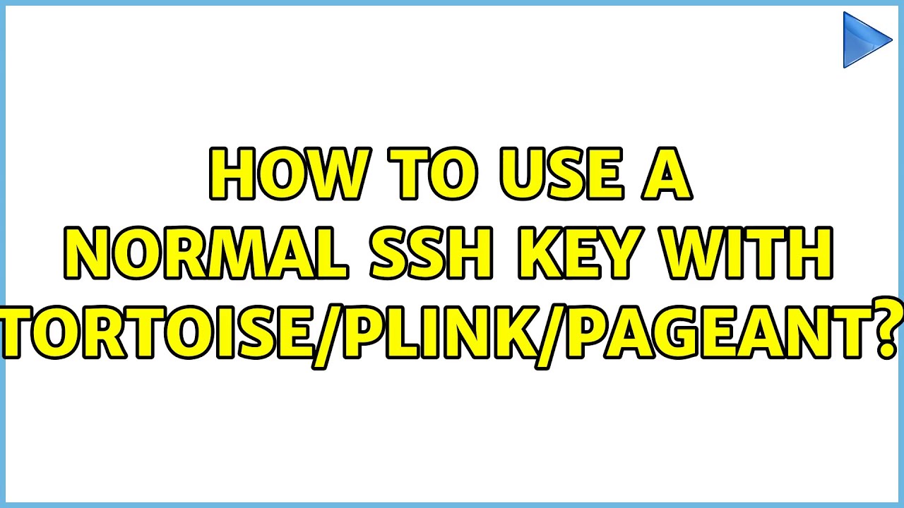 How to use a normal ssh key with tortoise/plink/pageant? - YouTube