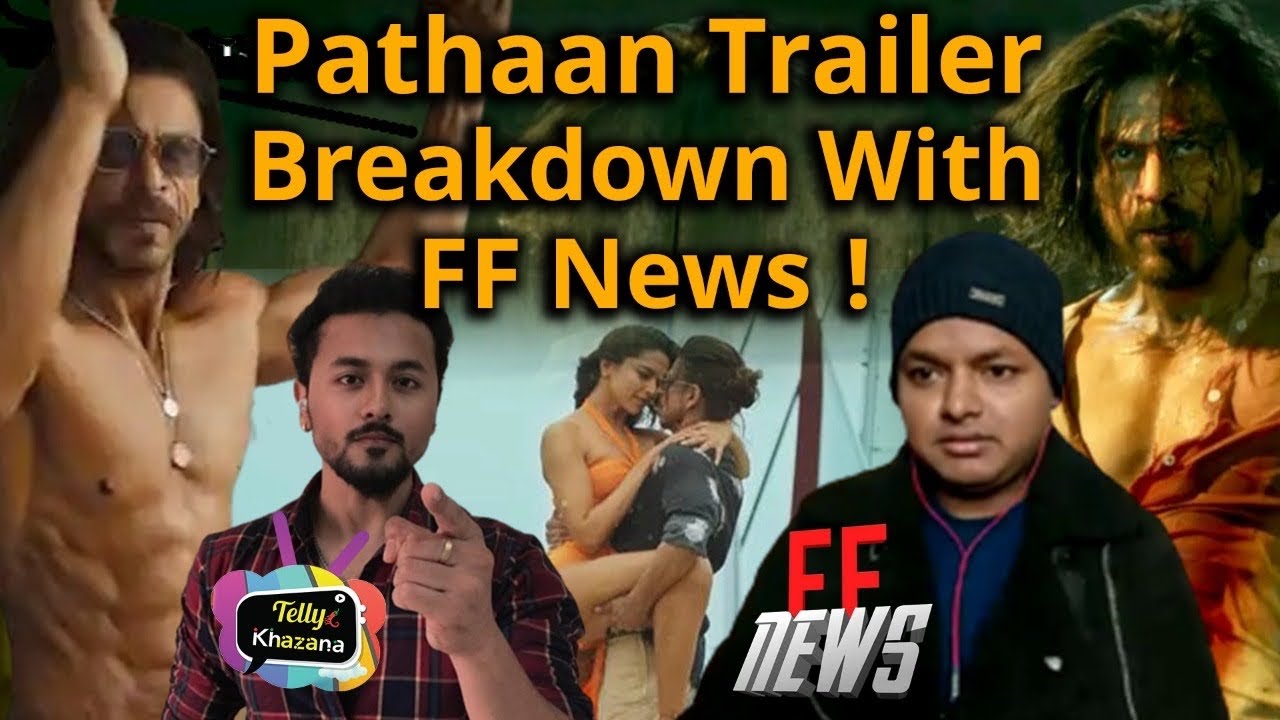 Pathaan Trailer breakdown n review with FF News Rashid S | Rahul Bhoj ...