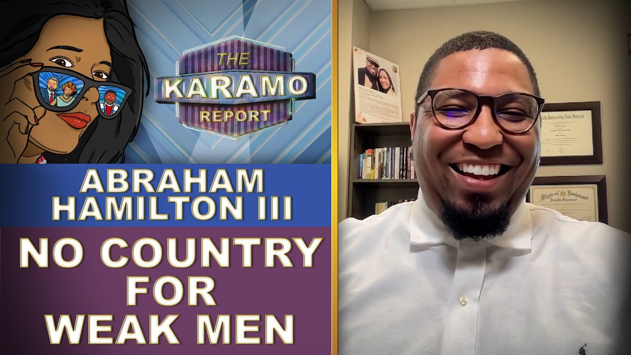 Abraham Hamilton III | No Country for Weak Men | Episode 009 - YouTube