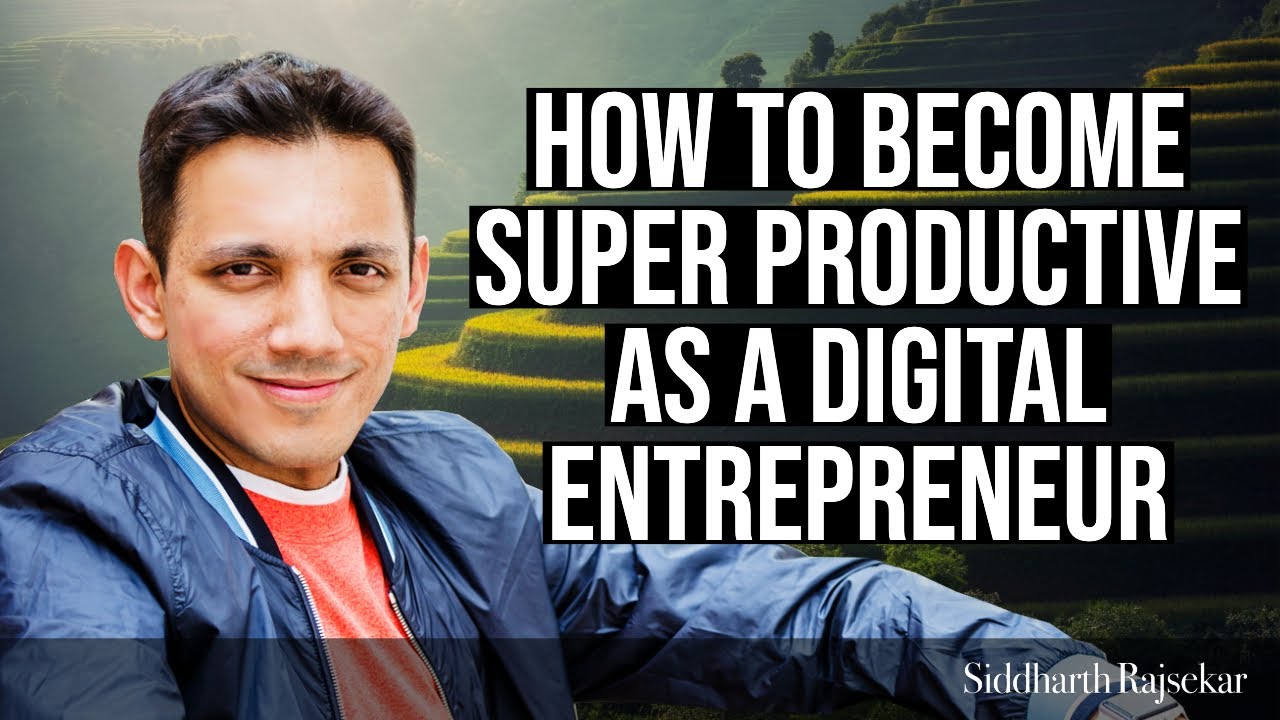 How To Become A Super-Productive Digital Entrepreneur - YouTube
