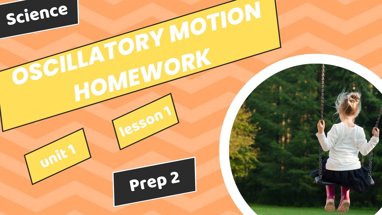 Oscillatory Motion Homework | Prep 2 | Unit 1- Lesson 1 | Science - YouTube