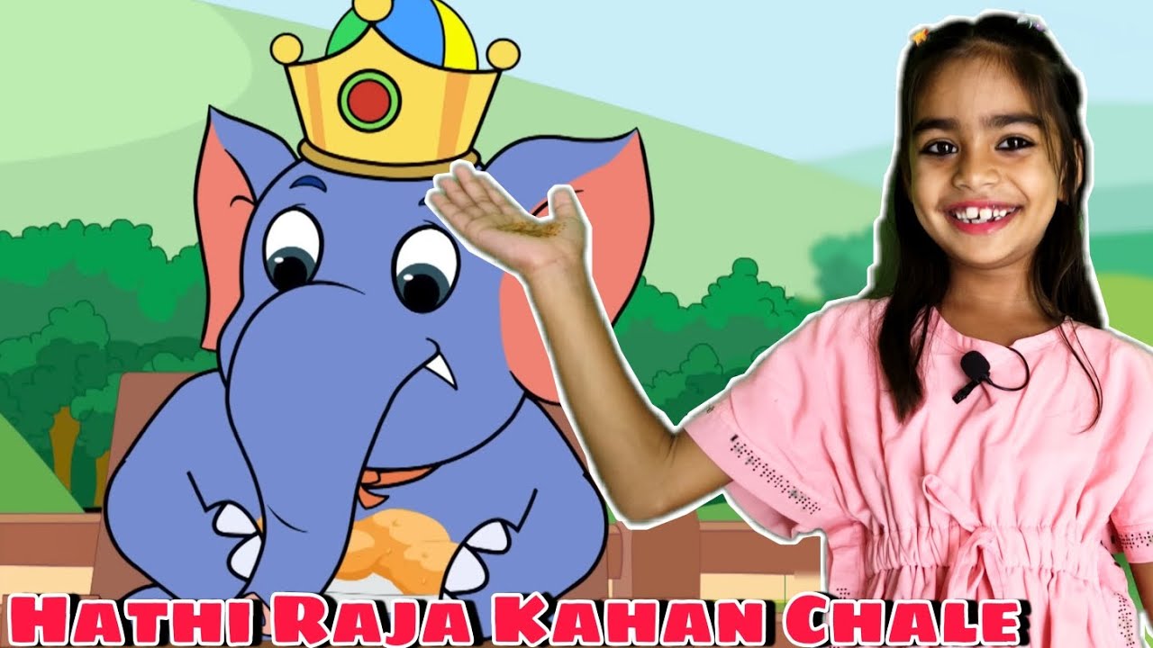 Hathi Raja Kahan Chale | हाथी राजा कहाँ चले | Nursery Rhymes | Kids ...