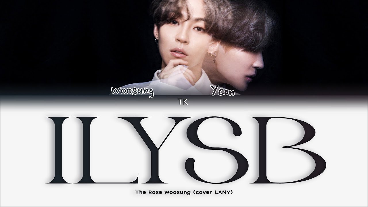 The Rose Woosung - ILYSB (cover LANY) [ПЕРЕВОД НА РУССКИЙ Color Coded ...