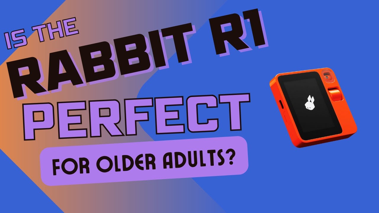Exploring the Rabbit R1 AI Device: The Future of Senior Tech! - YouTube