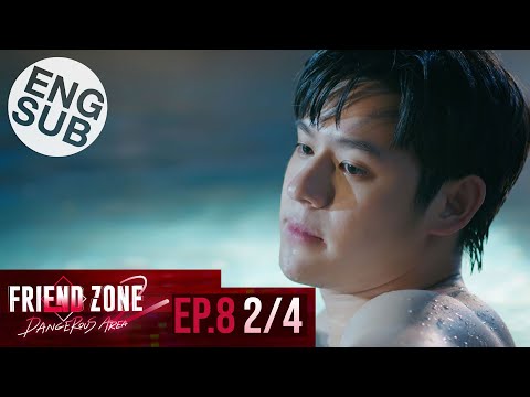 [Eng Sub] Friend Zone 2 Dangerous Area | EP.8 [2/4]