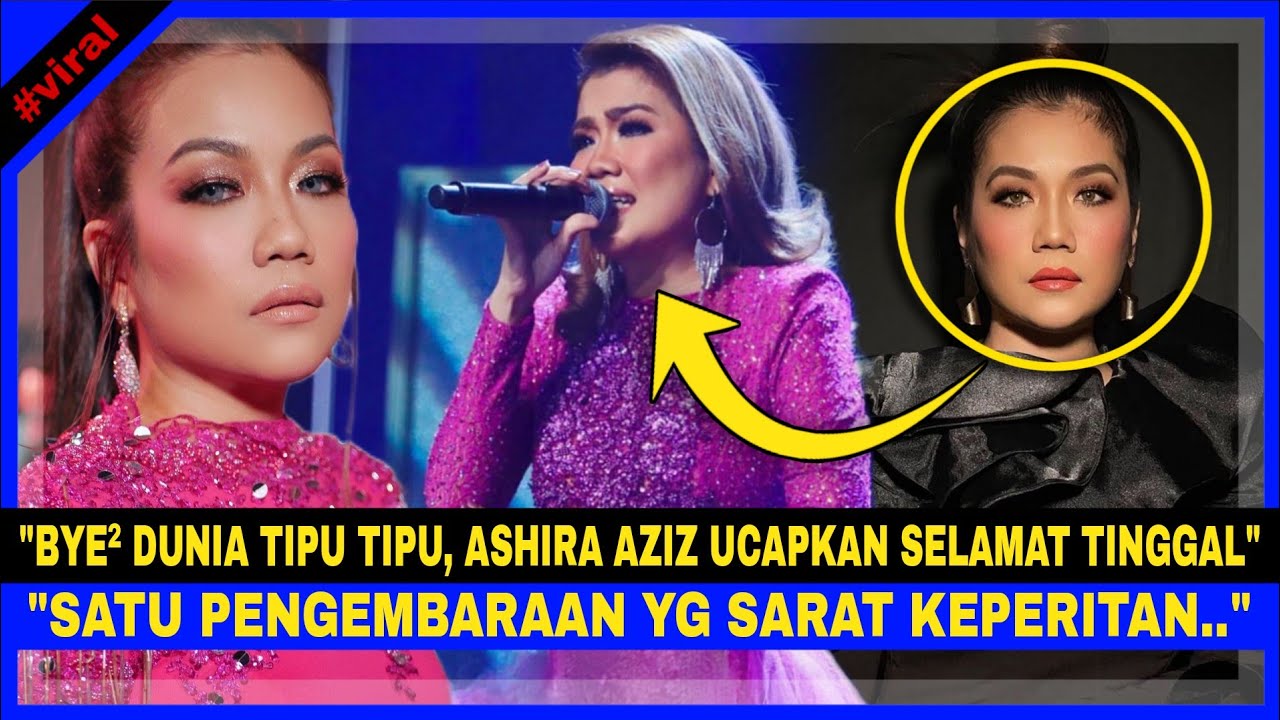 Ashira Aziz UNDUR DIRI Dari Dunia HIBURAN. "Bye² DUNIA TIPU-TIPU..1 ...