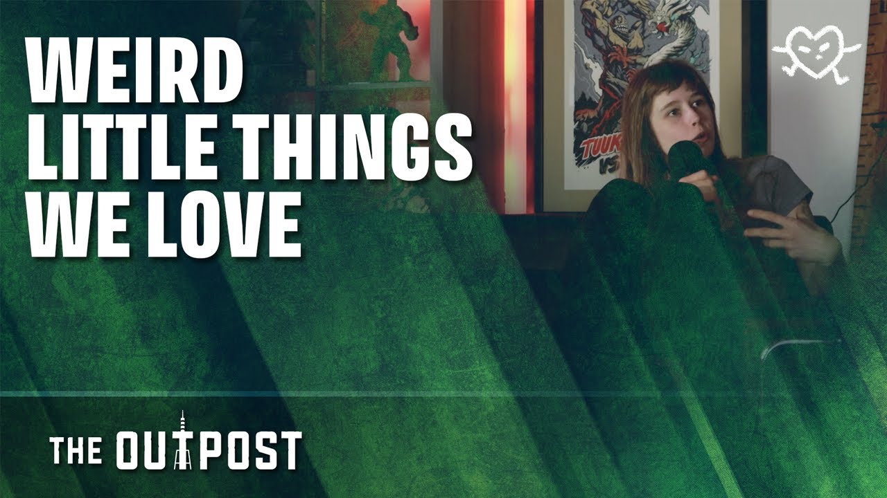 The Outpost - Weird Little Things We Love - YouTube