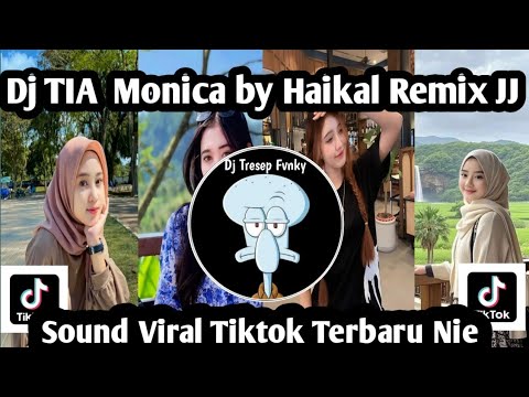 DJ TIA MONICA DJ ADX TIA MONICA BY HAIKAL REMIX JJ SOUND VIRAL TIKTOK ...