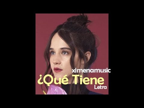 Ximena Sariñana - ¿Qué Tiene? (Letra) - YouTube