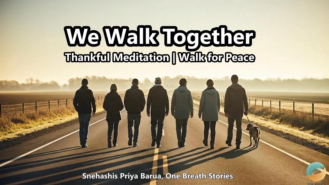 We Walk Together - Thankful Meditation – Walk for Peace - YouTube