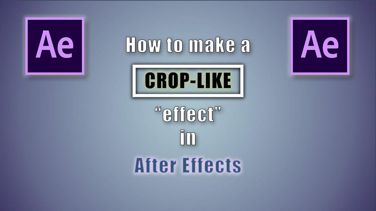 How to add a CROP-like Effect in After Effects - YouTube