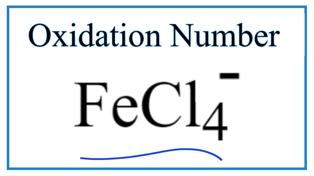 How to find the Oxidation Number for Fe in the FeCl4 - ion. - YouTube