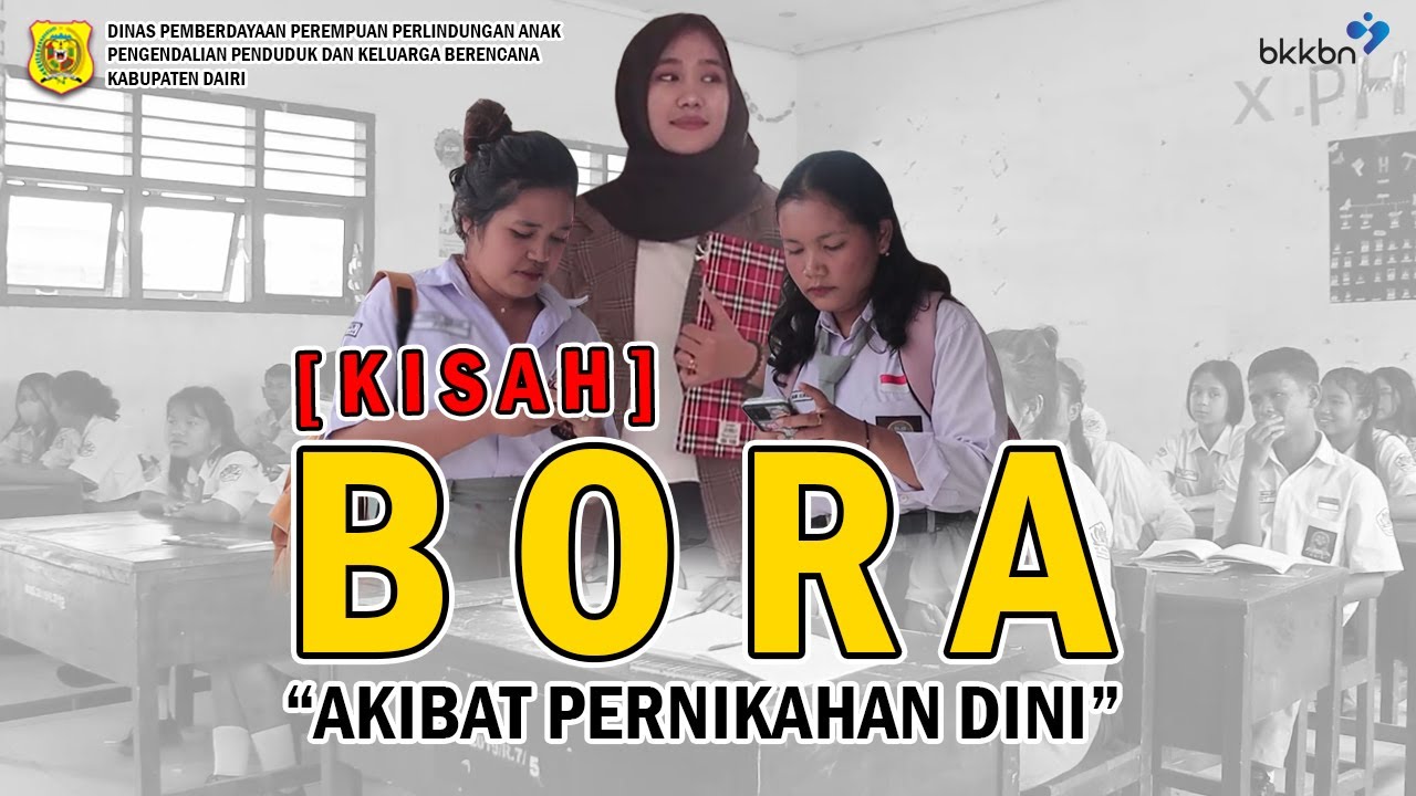 KISAH BORA AKIBAT PERNIKAHAN DINI - YouTube