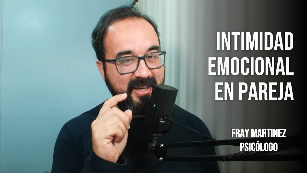 Que es la intimidad emocional en pareja - YouTube