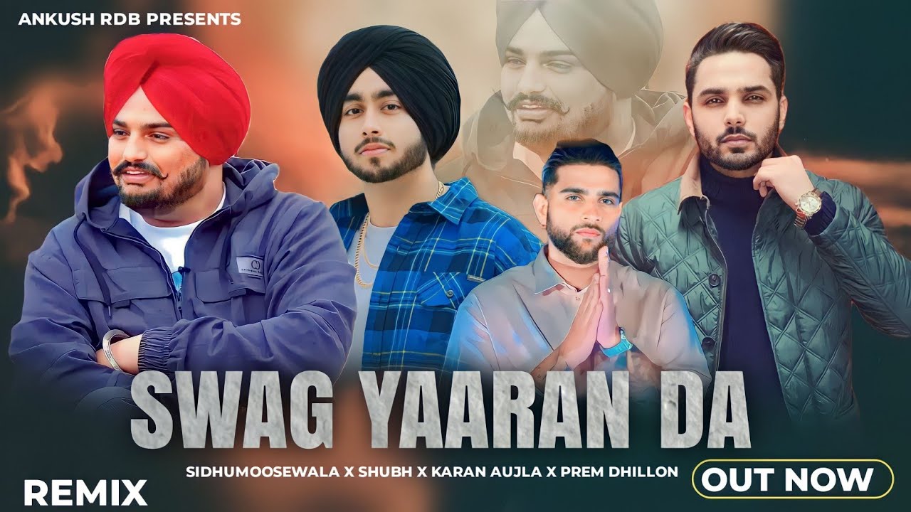 Swag Yaaran Da (Mashup 2023) : Sidhumoosewala x Shubh x Karan Aujla x ...