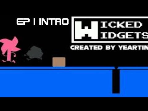 wicked widgets EPISODE 1 intro - YouTube