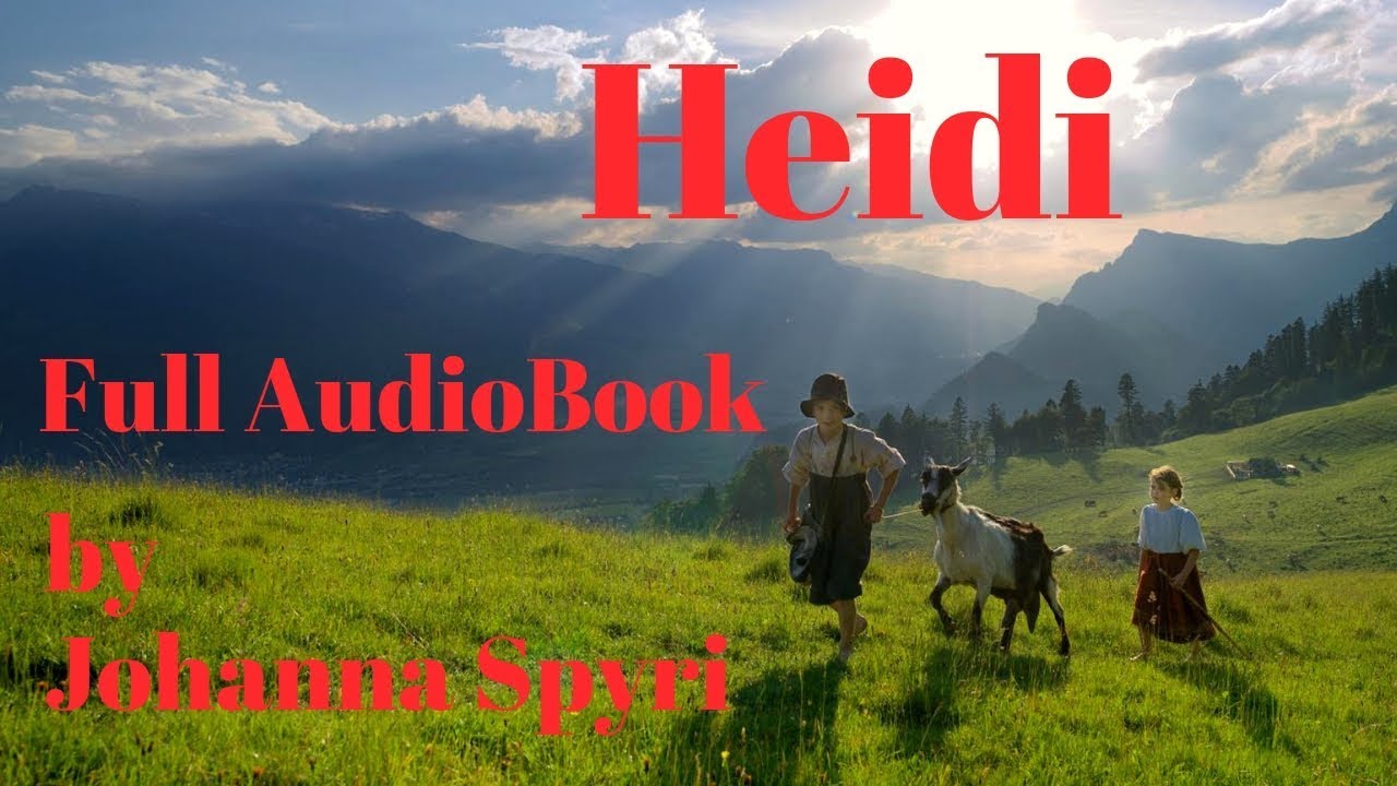 👧 Heidi by Johanna Spyri Full AudioBook in English | Swiss Classic ...