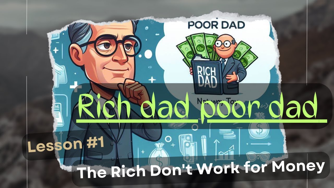 Lesson #1 The Rich Don't Work for Money | Rich dad poor dad | scifoga ...