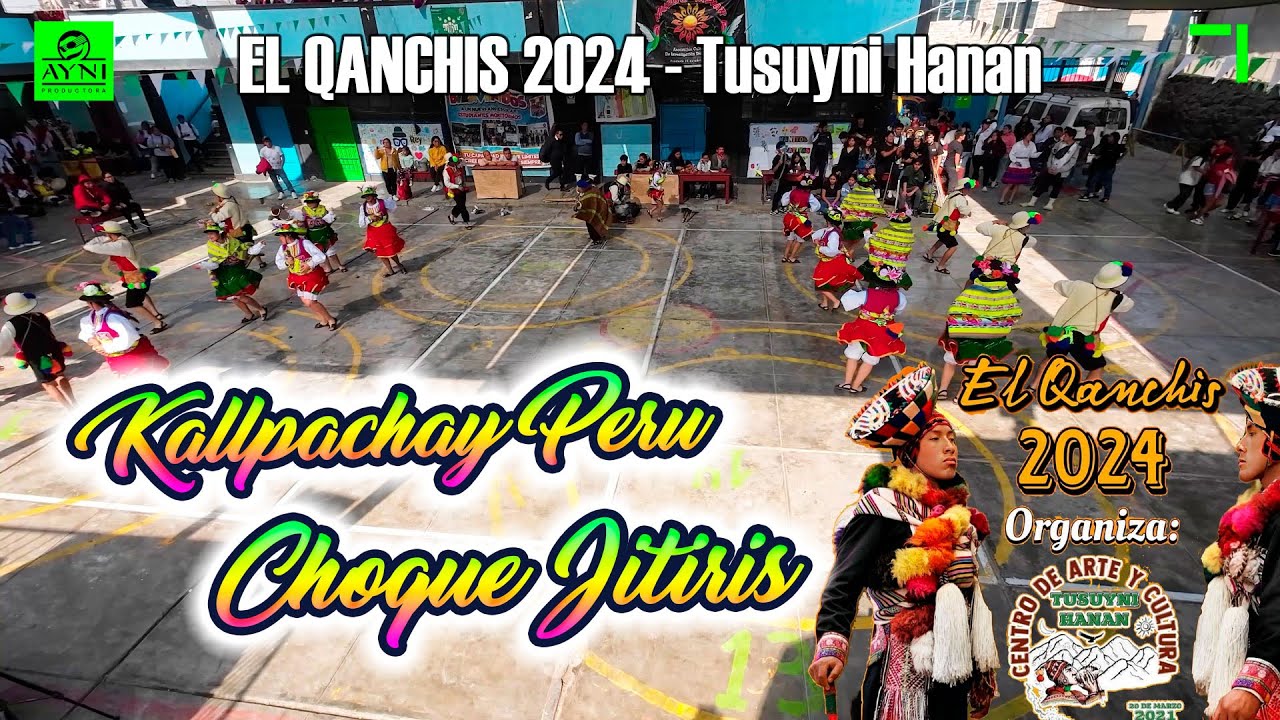 Choque Jitiris - Moquegua - Kallpachay Peru / El Qanchis 2024 Tusuyni ...