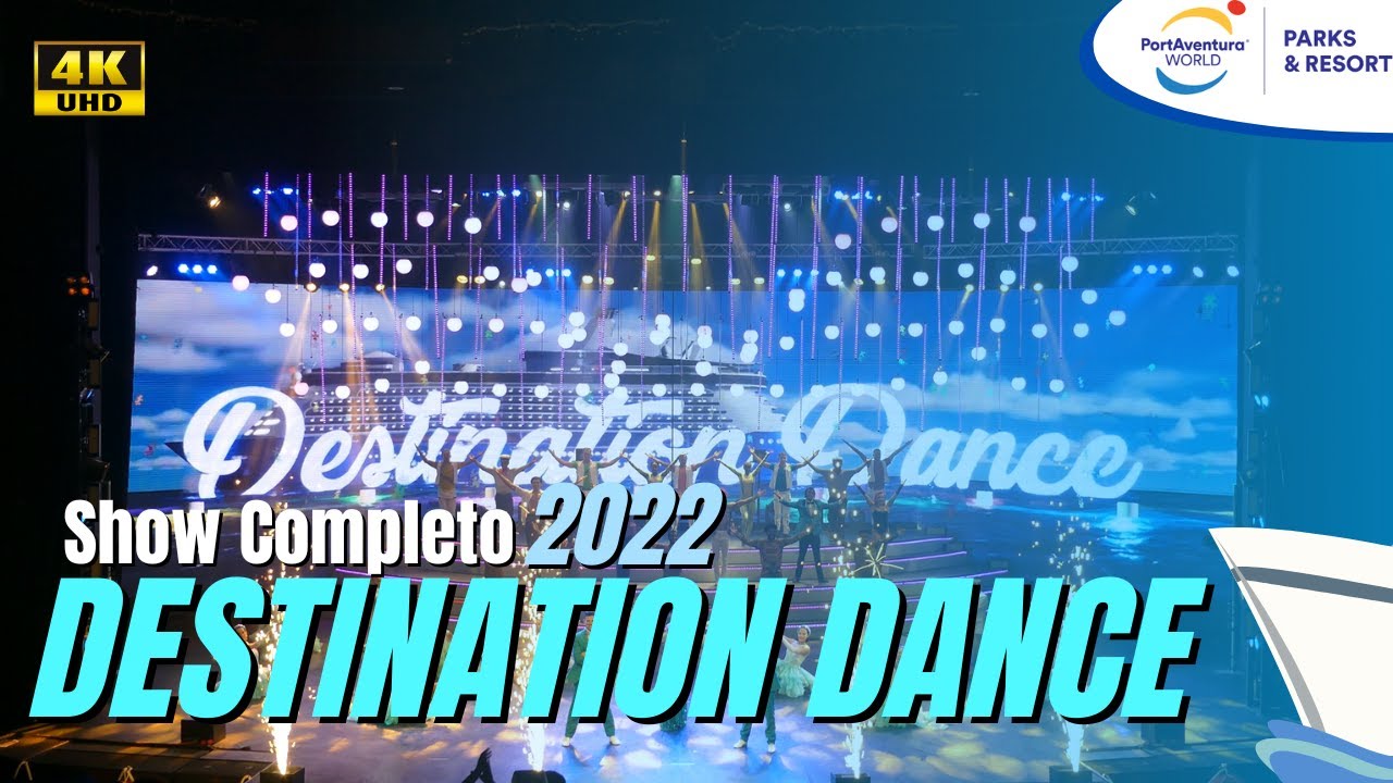 Destination Dance 2022 [4K] Complet Show// PortAventura® WORLD - YouTube