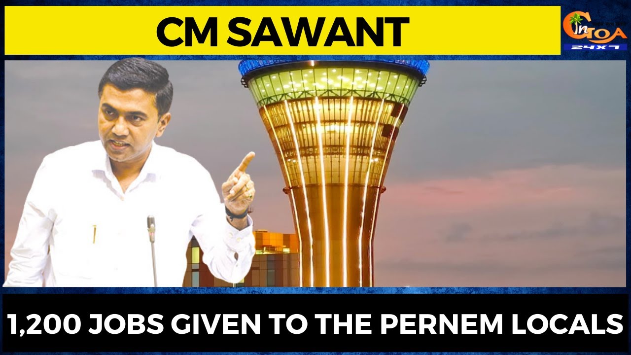 1,200 jobs given to the Pernem locals: CM Sawant - YouTube