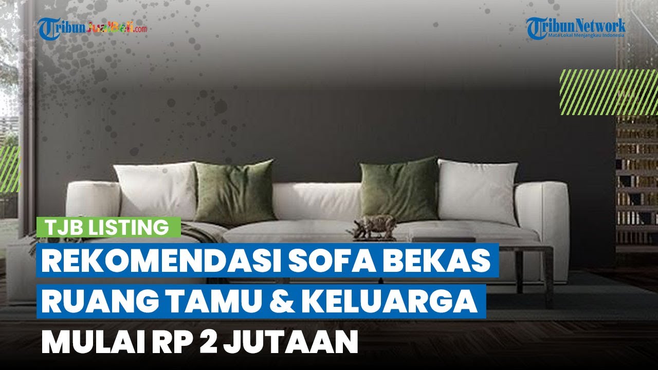 Rekomendasi Sofa Bekas Ruang Tamu & Keluarga, Harga Murah Mulai Rp 2 ...