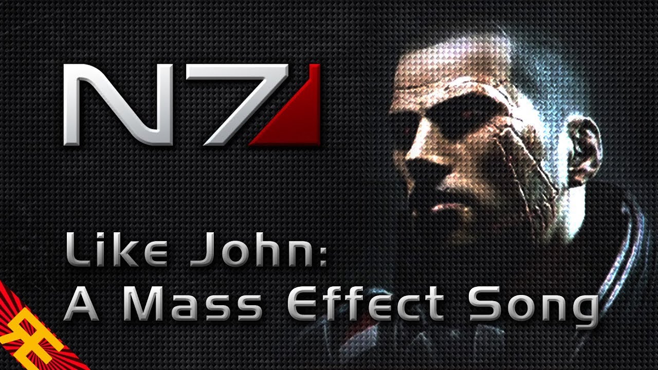 LIKE JOHN: A Mass Effect Song [by Random Encounters] - YouTube