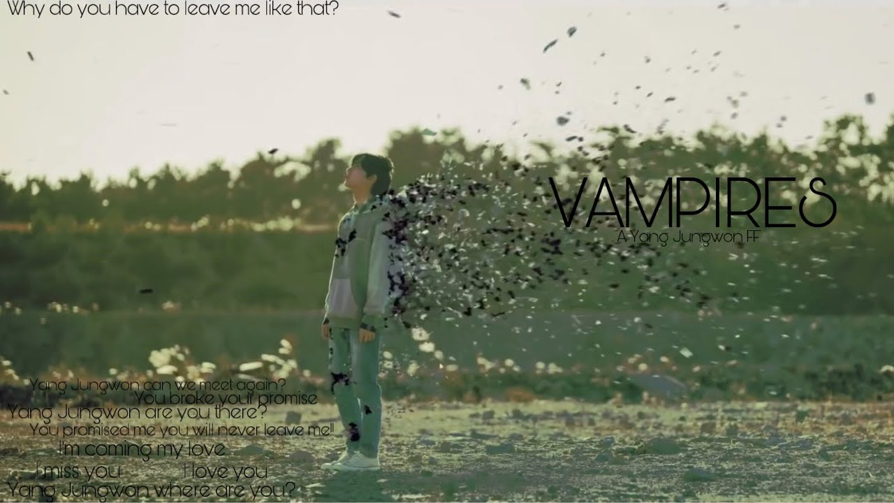 [Yang Jungwon FF] Vampires (Part 1) - YouTube