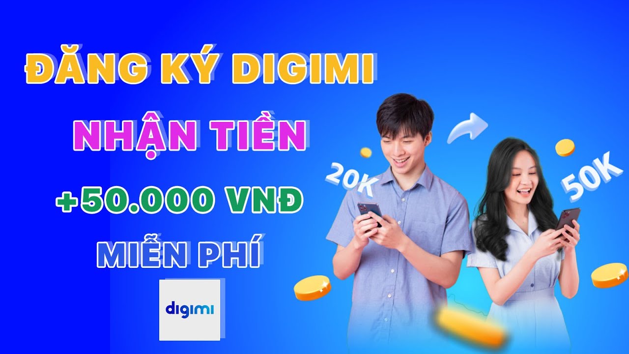 Cách đăng ký Digimi nhận 50K miễn phí, mở tài khoản Digimi nhận tiền ...