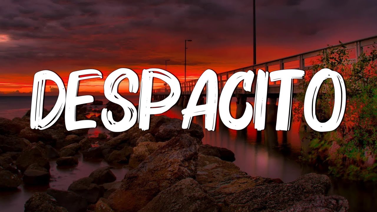 Despacito - Luis Fonsi (Lyrics) Feat. Daddy Yankee (Lyrics) - YouTube