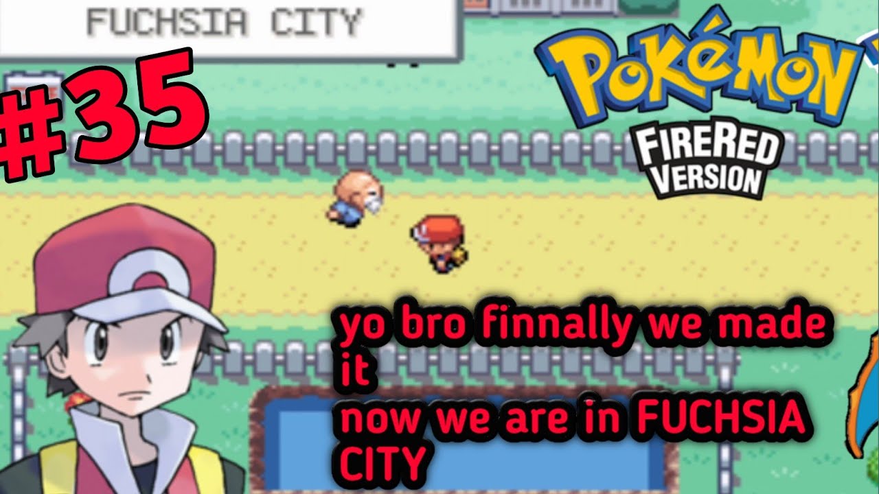 yo bro finnally we made it , now we are in FUCHSIA CITY | Pokemon Fire ...