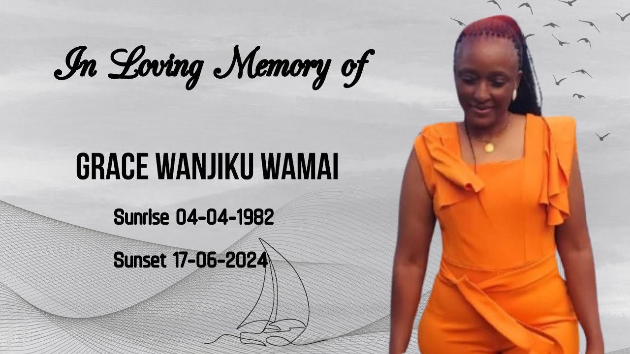 In Loving Memory of Grace Wanjiku Wamai - YouTube
