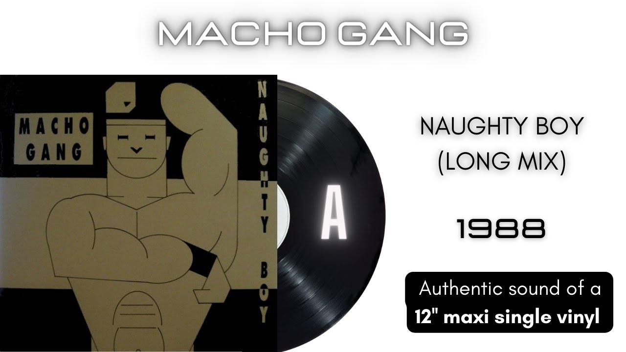Macho Gang - Naughty Boy (Long Mix) [12'' maxi single] - YouTube