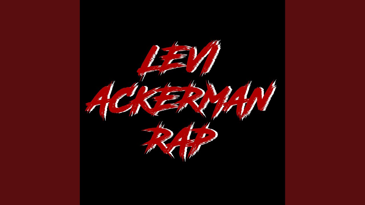 Levi Ackerman Rap - YouTube Music