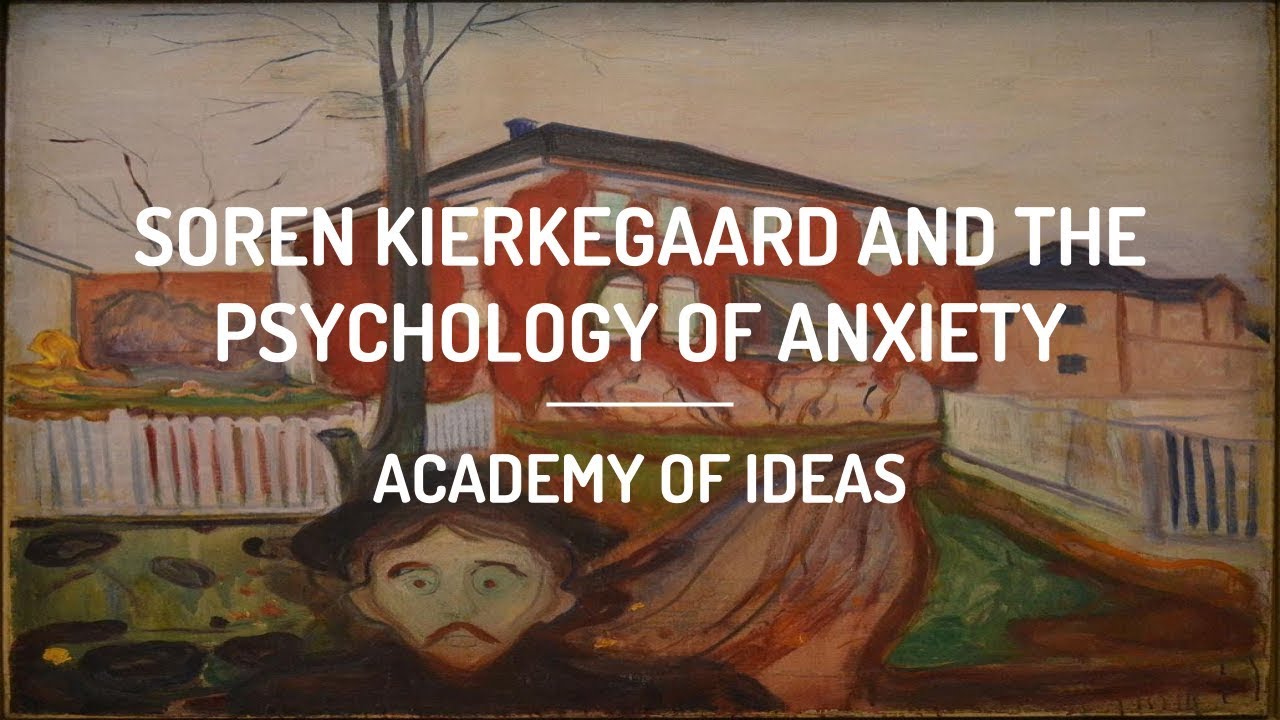Soren Kierkegaard and The Psychology of Anxiety - YouTube