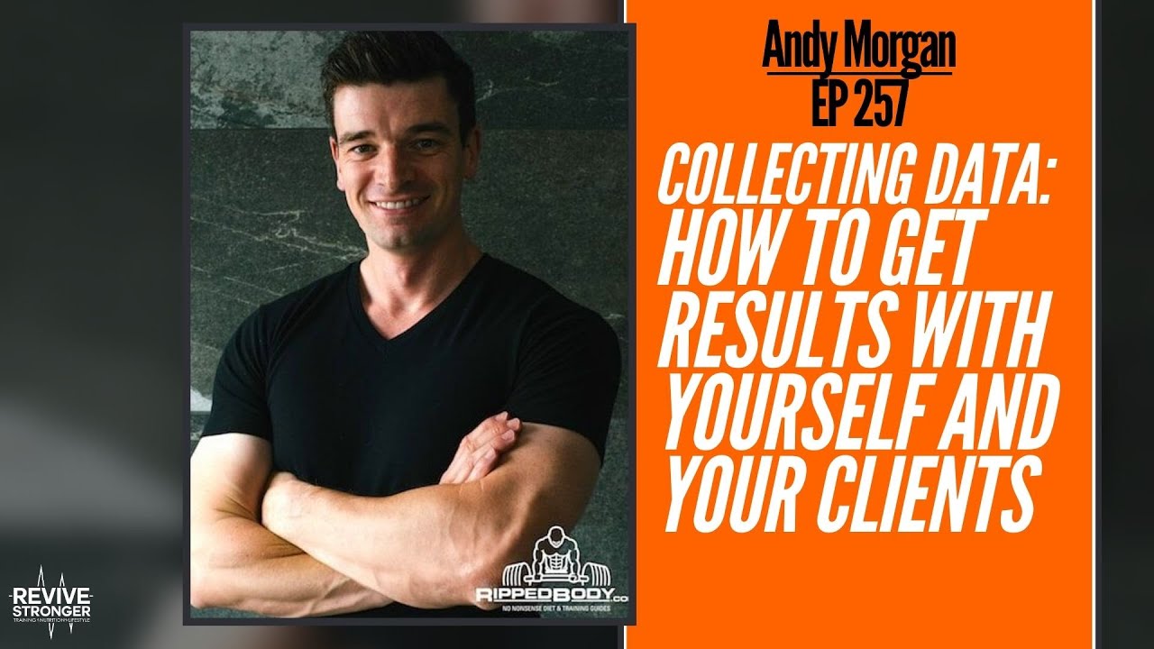 257: Andy Morgan - Collecting Data: How to get results with yourself ...